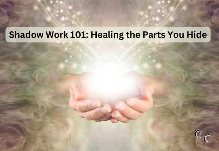 Shadow Work 101: Healing the Parts You Hide - Cordelia Cross - My ...